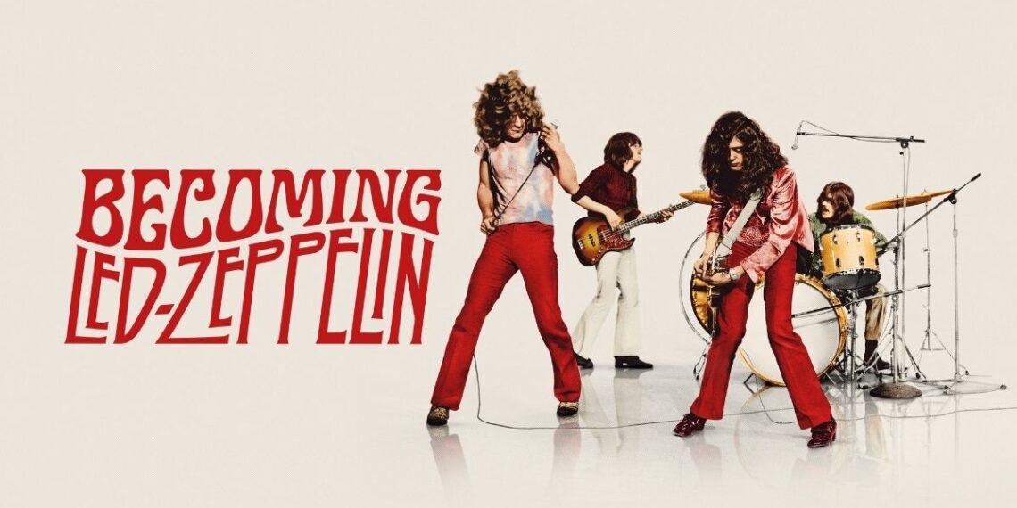 Becoming Led Zeppelin Belgeseli Hakkında Bilmeniz Gerekenler